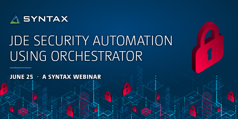 JDE Security Automation Using Orchestrator: On-Demand Webinar
